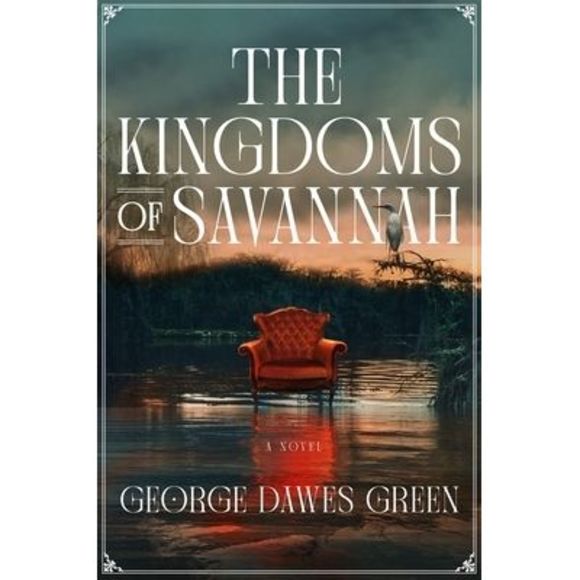 George Dawes Green | Other | The Kingdoms Of Savannah George Dawes ...